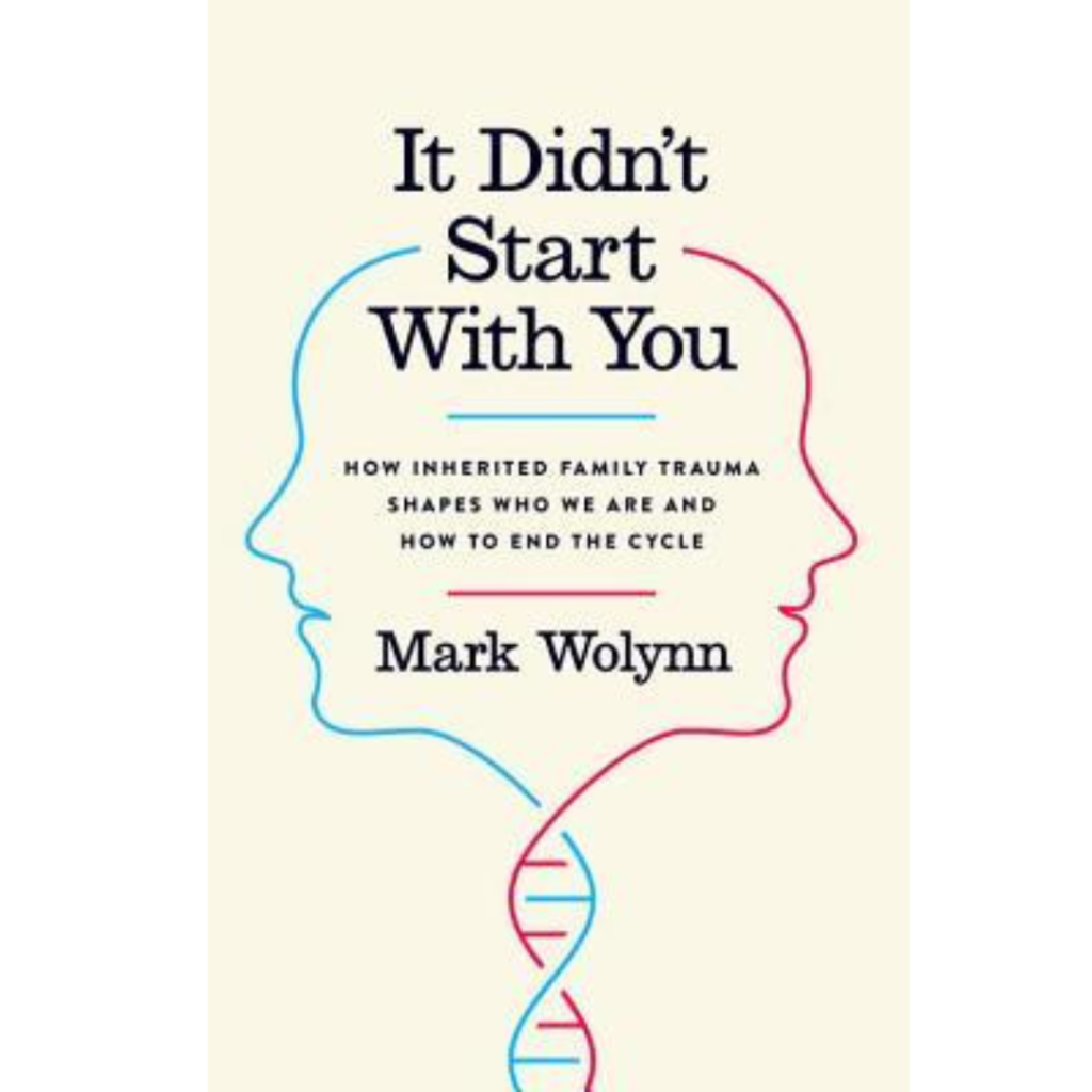 It Didn’t Start with You by Mark Wolynn – Books World UAE